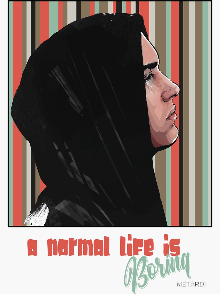 "A Normal Life Is Boring " Sticker for Sale by METARDI | Redbubble