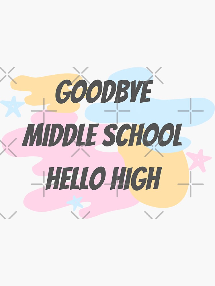 "Goodbye Middle School Hello High School-Funny Graduation-Middle School ...