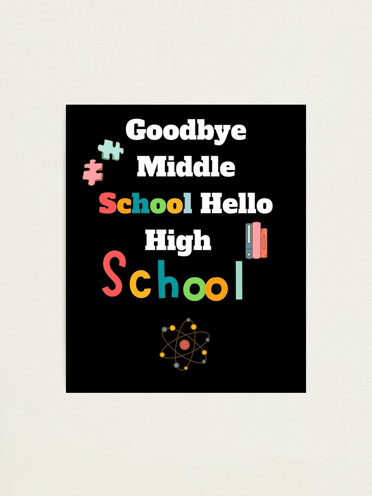 "Goodbye Middle School Hello High School-Funny Graduation-Middle School ...