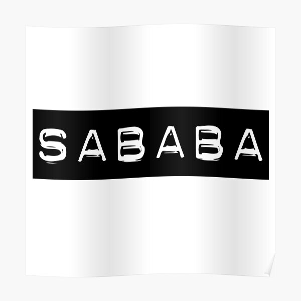 "SABABA " Poster for Sale by MadEDesigns | Redbubble