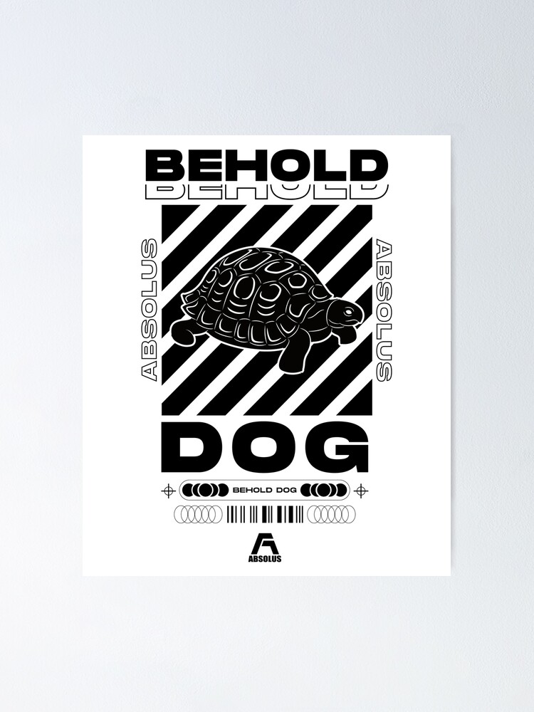 "Behold Dog Streetwear" Poster for Sale by AbsolusMerch | Redbubble