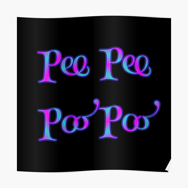 "PeePee PooPoo" Poster for Sale by ibrahimsn | Redbubble