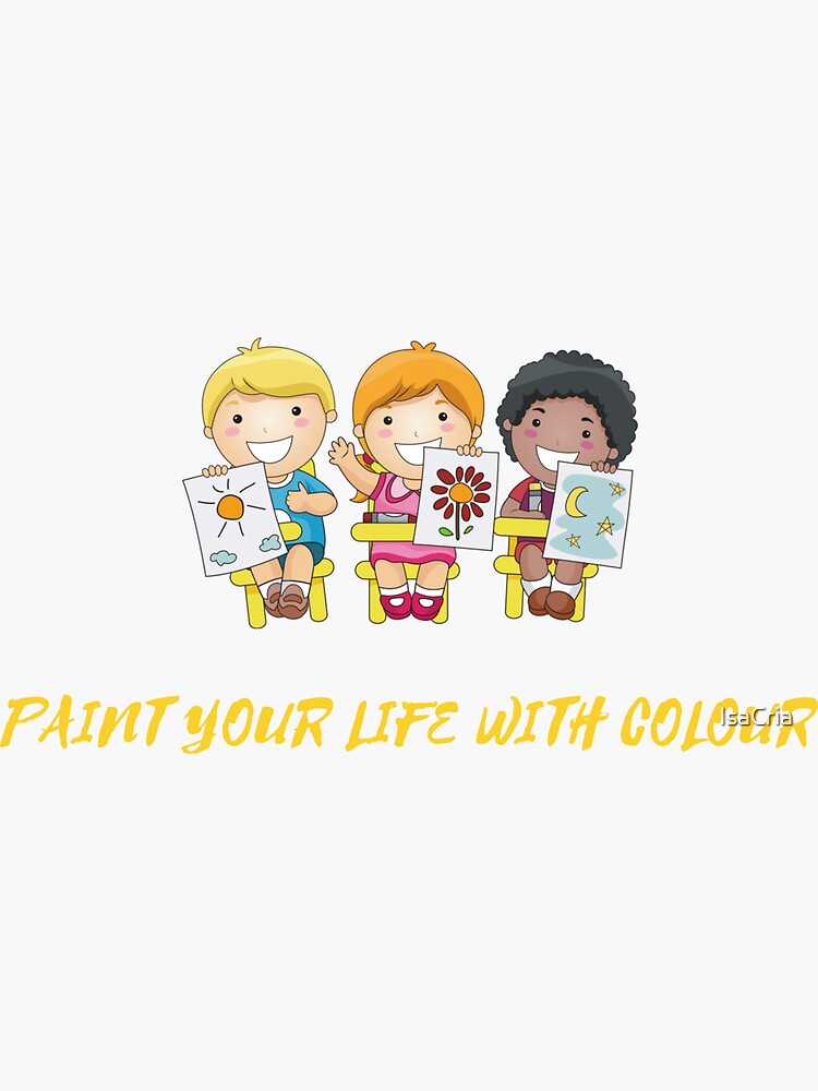 "PAINT YOUR LIFE WITH COLOUR" Sticker for Sale by IsaCria | Redbubble