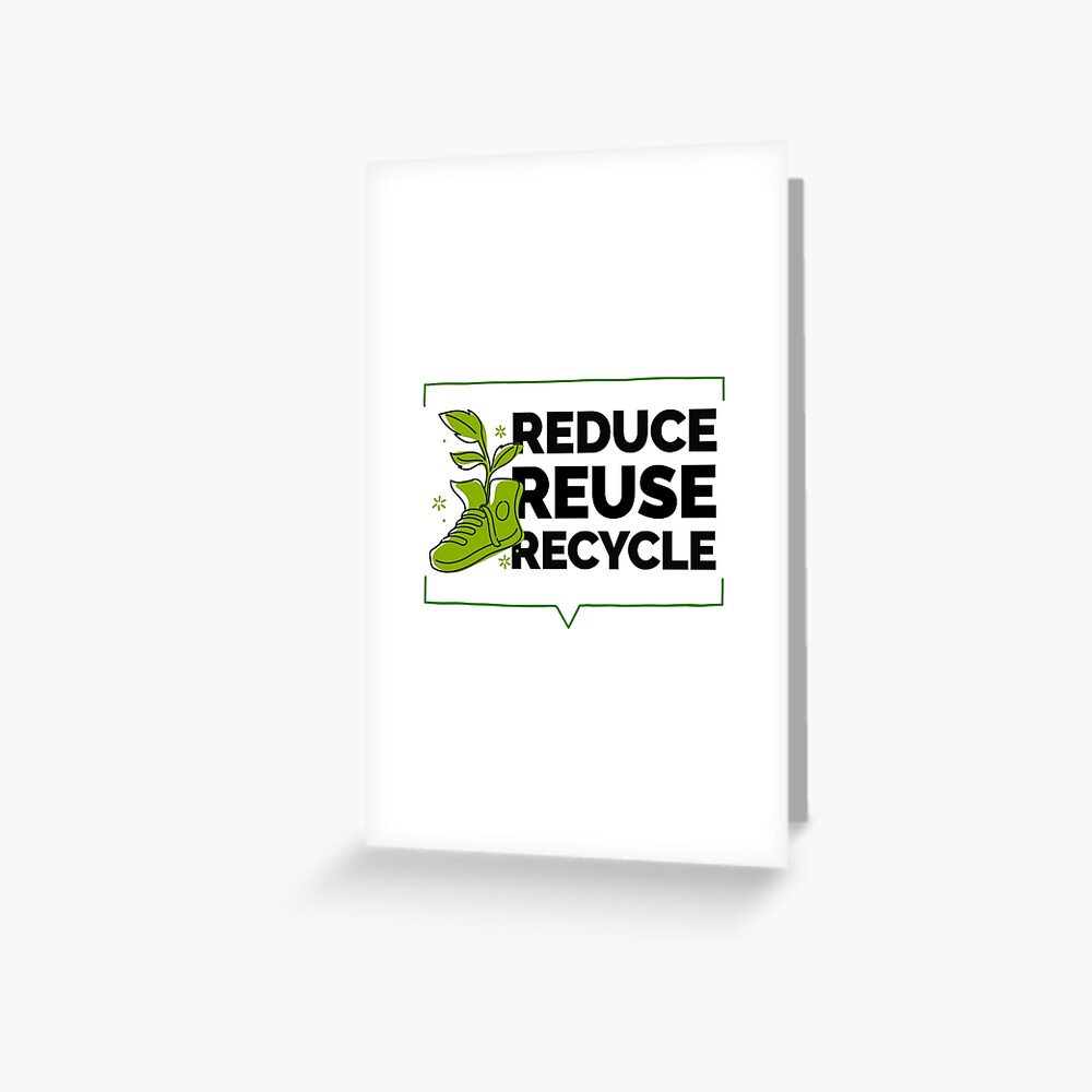"Reduce Reuse and Recycle/Eco Tourism" Greeting Card by Verbiage24 ...
