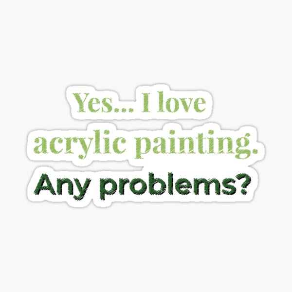 "I love Acrylic Painting" Sticker for Sale by cooldesignsalot | Redbubble