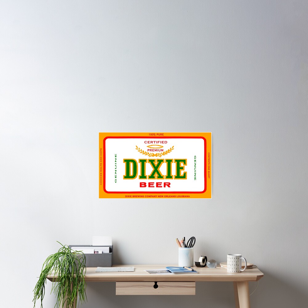 "DIXIE BEER OF NEW ORLEANS" Poster for Sale by Overthetopsm | Redbubble
