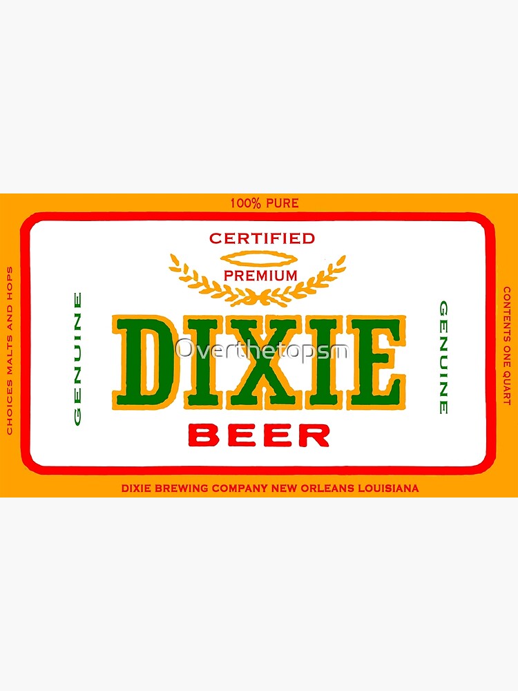 "DIXIE BEER OF NEW ORLEANS" Poster for Sale by Overthetopsm | Redbubble
