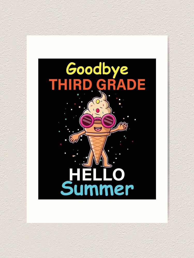 "Goodbye 3rd Grade Hello Summer, Hello Summer Last Day Of School, " Art ...