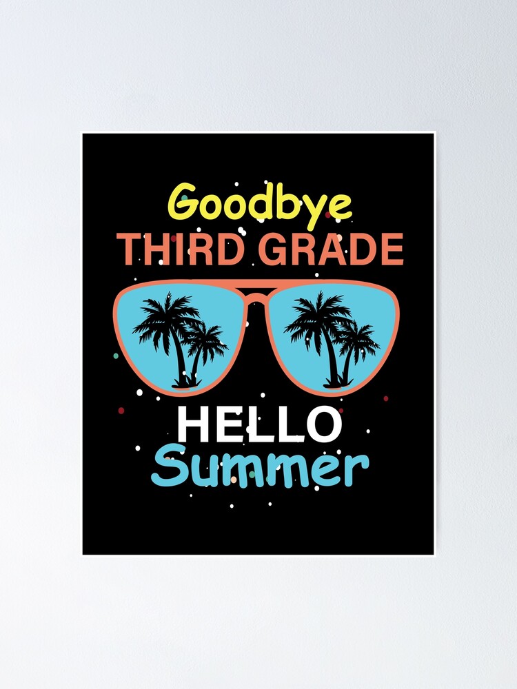 "Goodbye 3rd Grade Hello Summer, Hello Summer Last Day Of School ...
