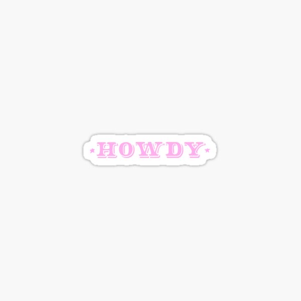 "Howdy" Sticker for Sale by maddiee-kennedy | Redbubble