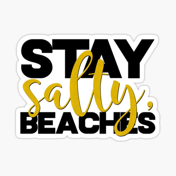 Stay Salty Gifts & Merchandise | Redbubble