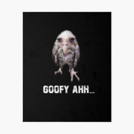 "Goofy Ahh Funny Meme with Goofy Ahh Bird" Art Board Print for Sale by ...