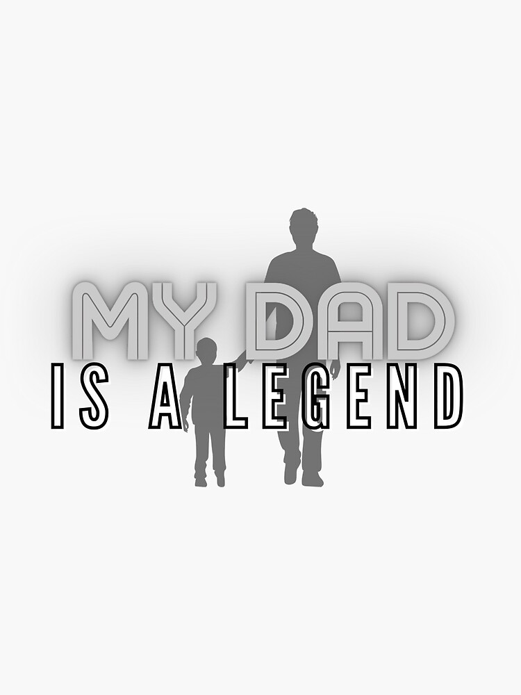 "may dad is a legend,happy father day" Sticker for Sale by PEDTHE ...