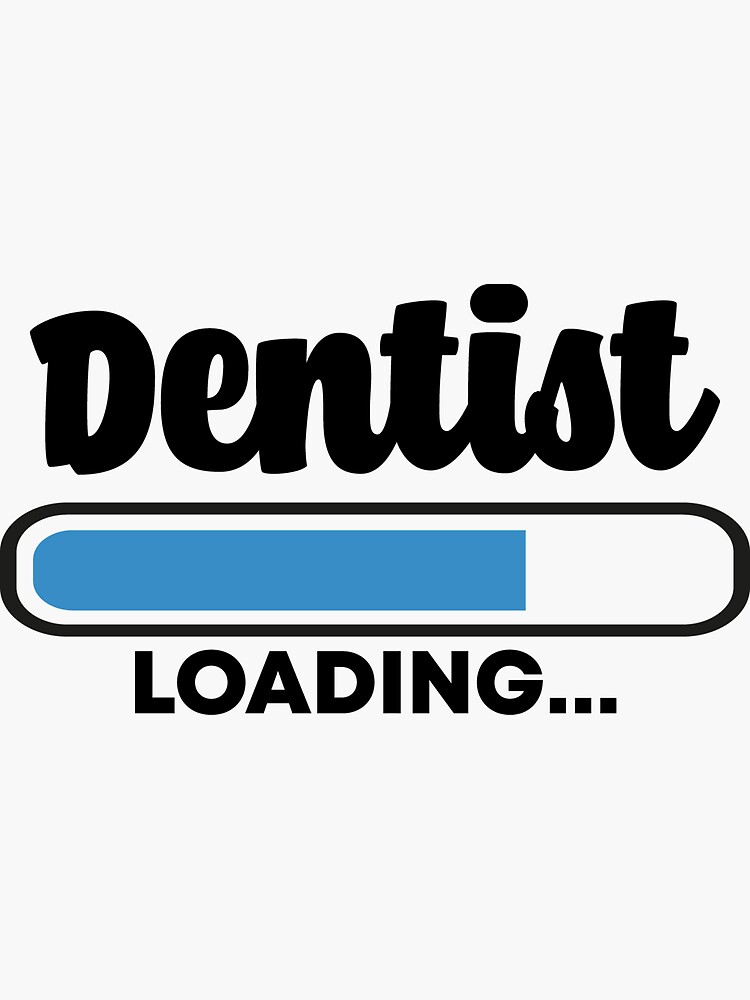 "dentist loading" Sticker by medomin6 | Redbubble
