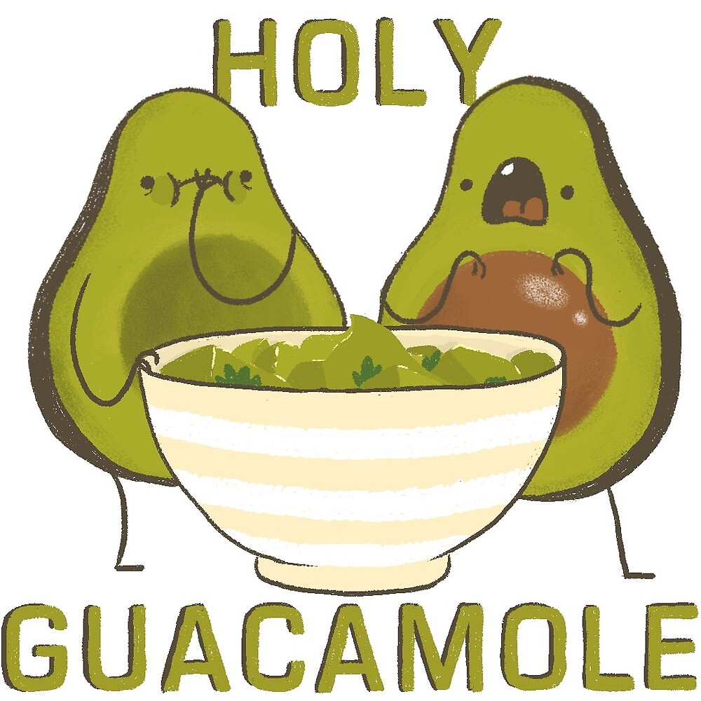 "Holy Guacamole" by LisaVertudaches | Redbubble