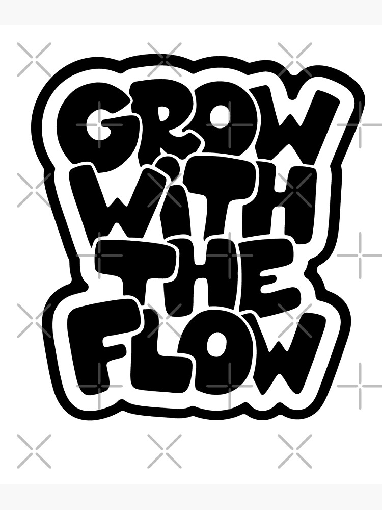 "Grow With The Flow" Poster for Sale by Zagach | Redbubble