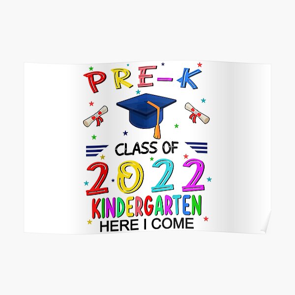 "pre k graduation Class of 2022 Kindergarten Here I Come kids" Poster ...