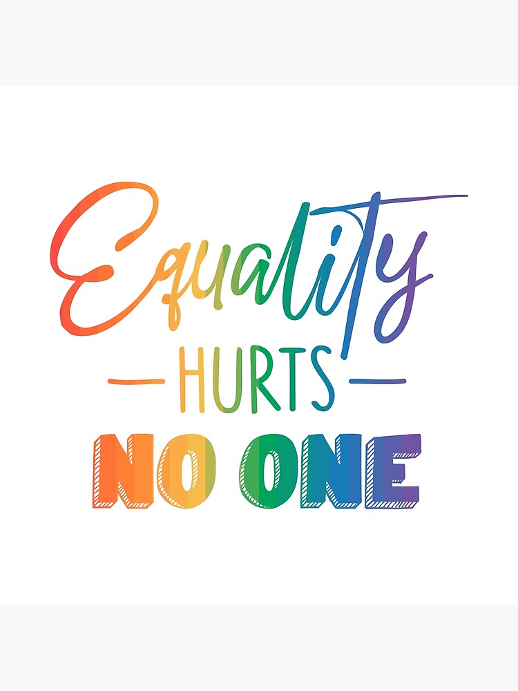 "Equality Hurts No One" Poster for Sale by Gomolach | Redbubble