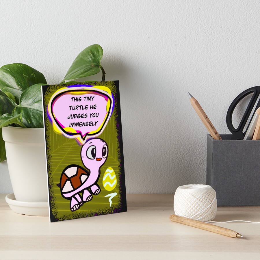 "This tiny turtle he judges you immensely 5" Art Board Print by sky ...