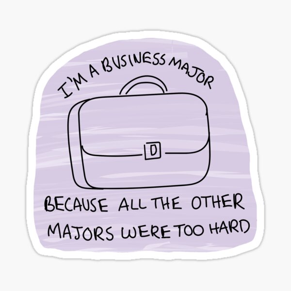 "Business Major Slander 4" Sticker for Sale by veryunhinged | Redbubble