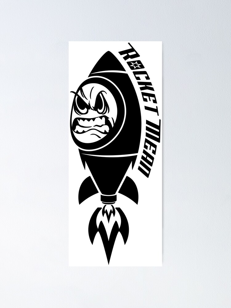 "Rocket Mean" Poster for Sale by ValdasValdass | Redbubble