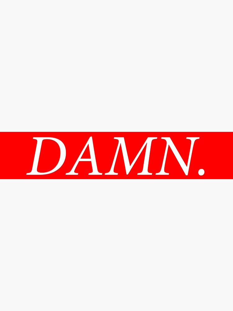 "DAMN." Sticker by Kamerdra | Redbubble