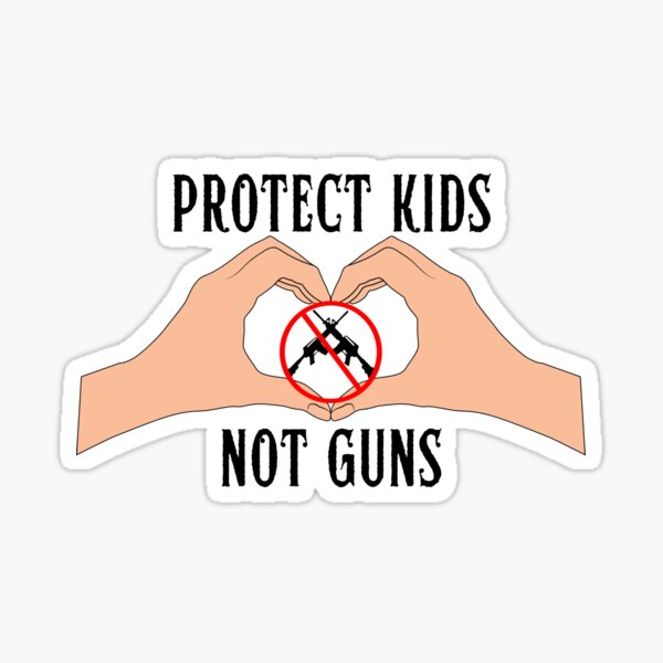 "Protect Kids Not Guns" Sticker for Sale by UrbnImagination | Redbubble