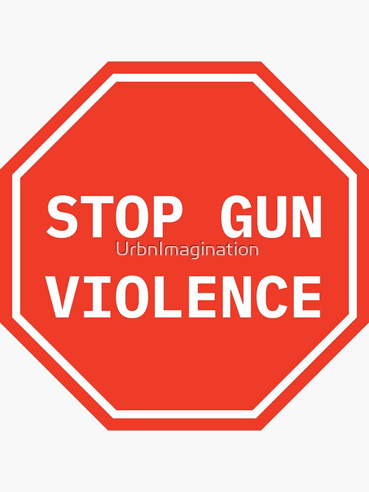 "Stop Gun Violence" Sticker for Sale by UrbnImagination | Redbubble