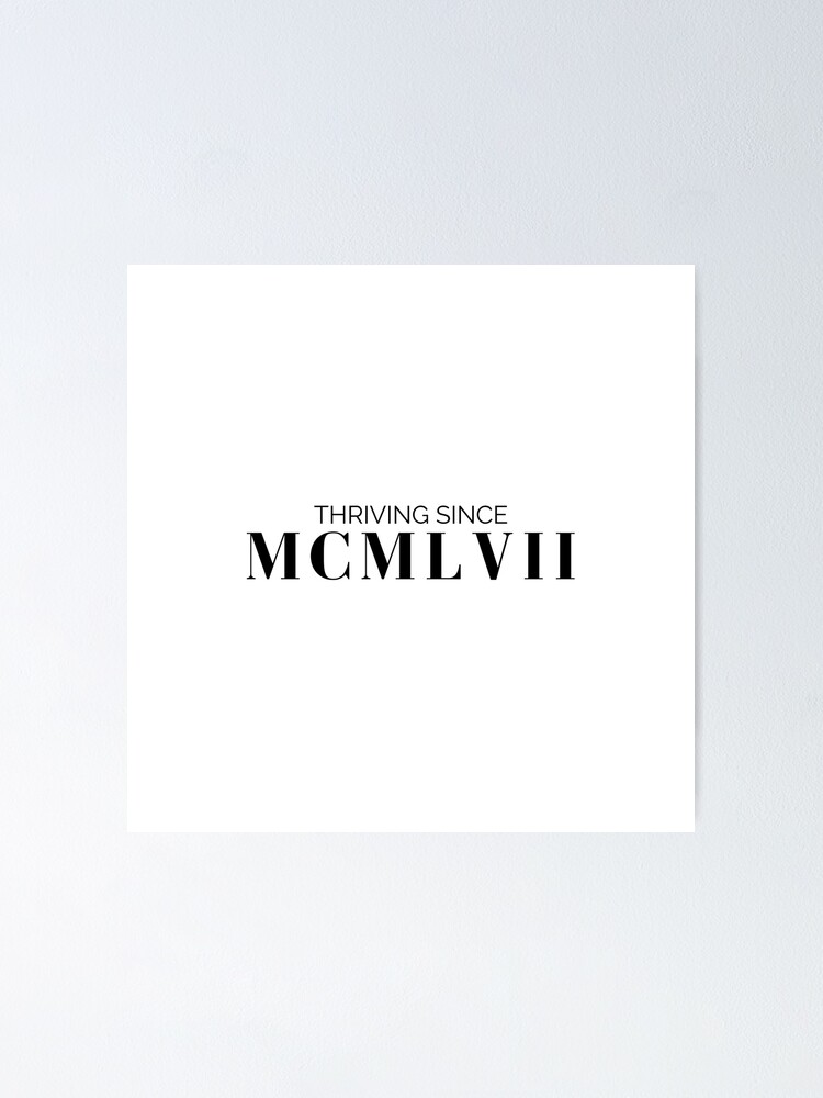 "Thriving since 1957 (black font) " Poster for Sale by my-wanderlustjo ...