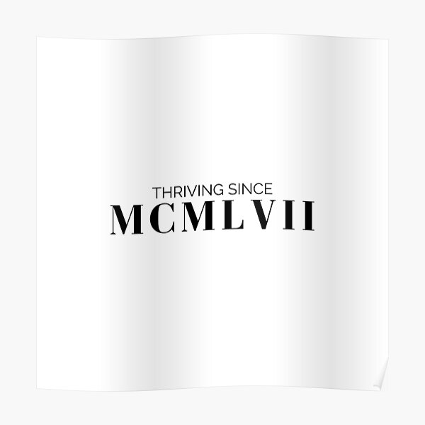 "Thriving since 1957 (black font) " Poster for Sale by my-wanderlustjo ...