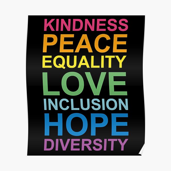 "Peace Love Inclusion Equality Diversity Human Rights" Poster for Sale ...