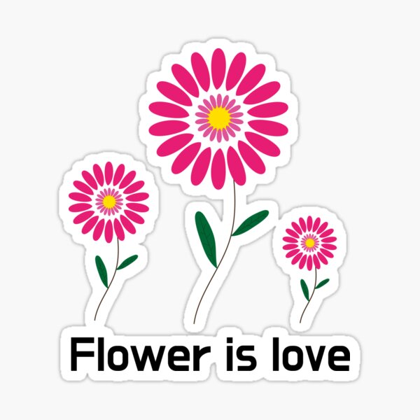 "flower is love" Sticker by crazyhome | Redbubble