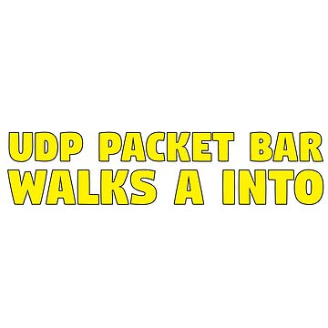 "UDP Packet Walks into a Bar - Yellow" Sticker for Sale by ...