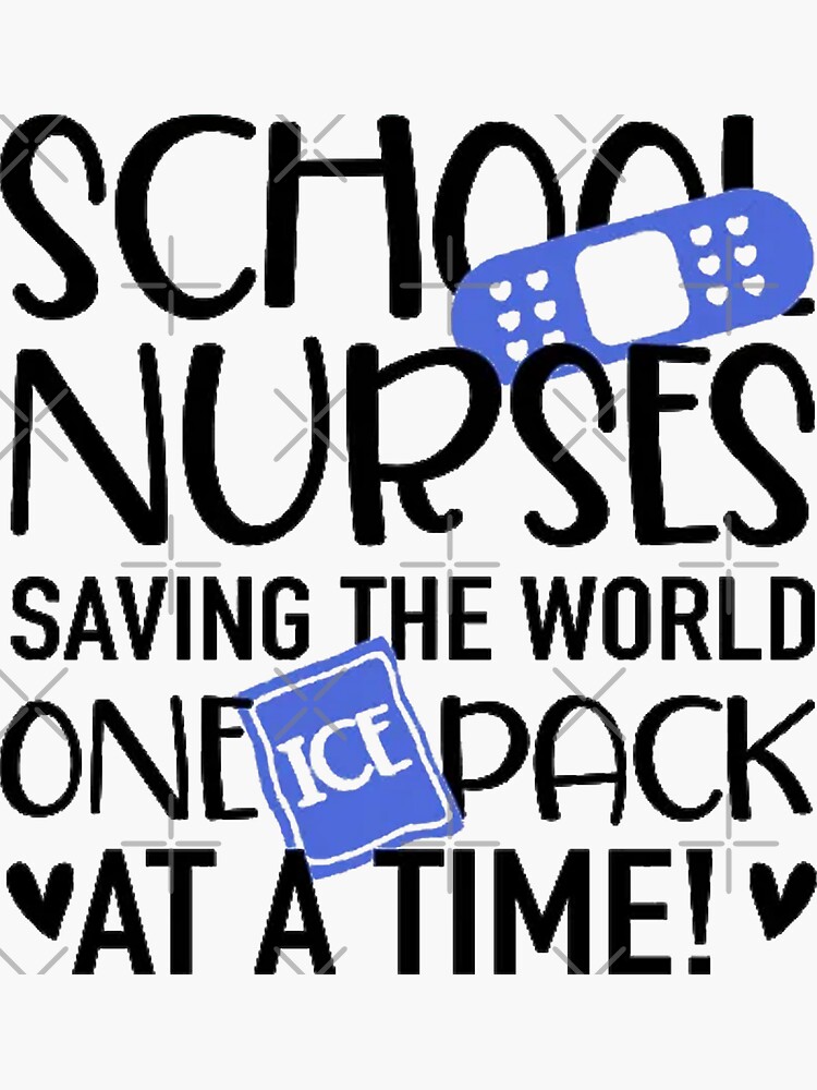 "school nurses saving the world one ice pack at a time" Sticker for ...