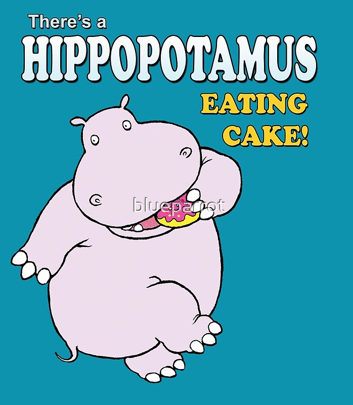 "This Hippo Eats Cake" by blueparrot | Redbubble