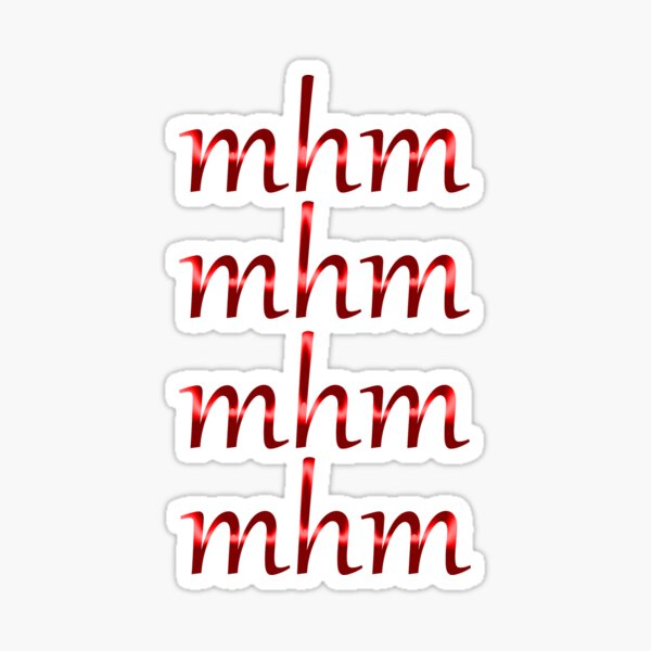 "mhm mhm" Sticker for Sale by QuotesEngineer8 | Redbubble