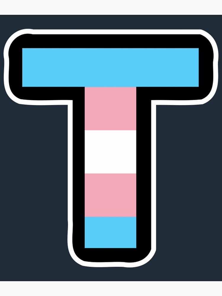 "Big Trans T in LGBTQIA Pride Flag Colors599" Poster for Sale by ...