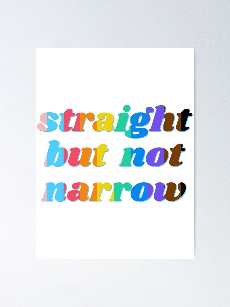 "Straight But Not Narrow, allyship color" Poster for Sale by ...