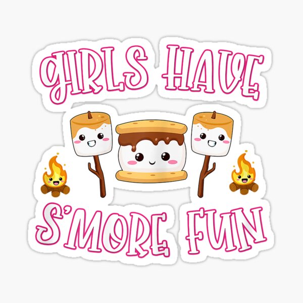 "Funny Camping Smores Girls have Smore Fun Cute Kawaii Smores" Sticker ...