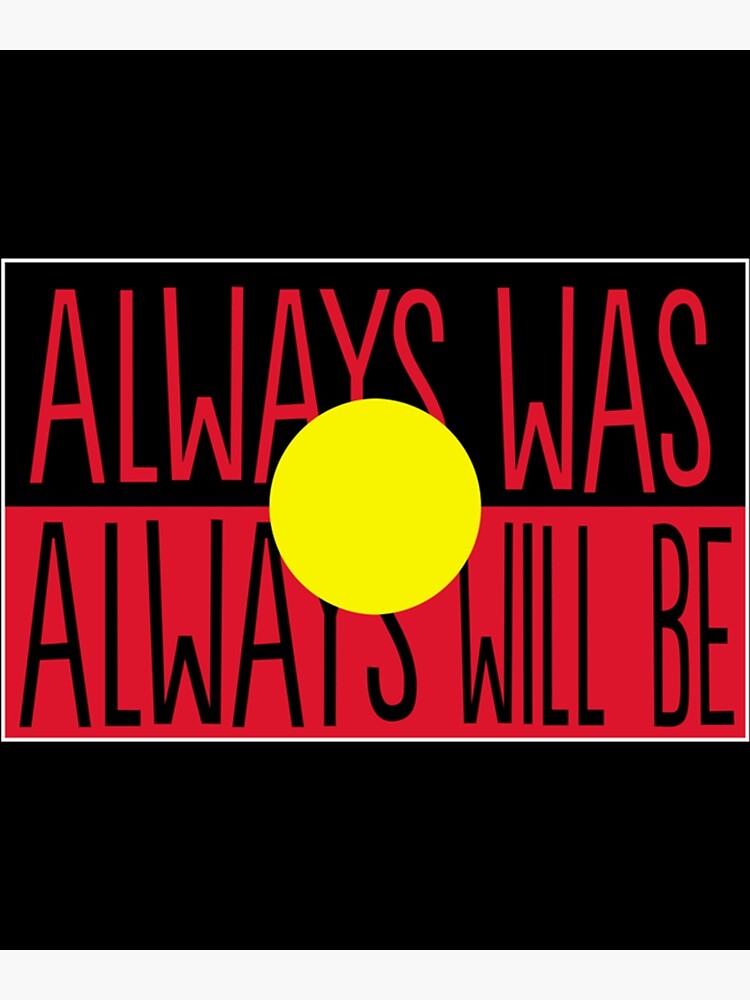 "Always Was Always Will Be Aboriginal land National Sorry Day 2021 ...