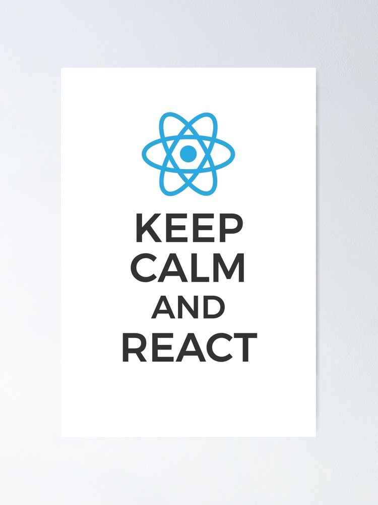 "Keep Calm and React JS" Poster for Sale by hipstuff | Redbubble