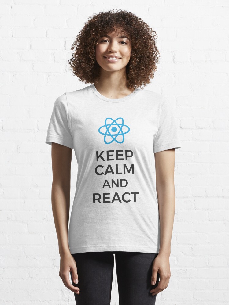 "Keep Calm and React JS" T-shirt for Sale by hipstuff | Redbubble | react t-shirts - react js t ...