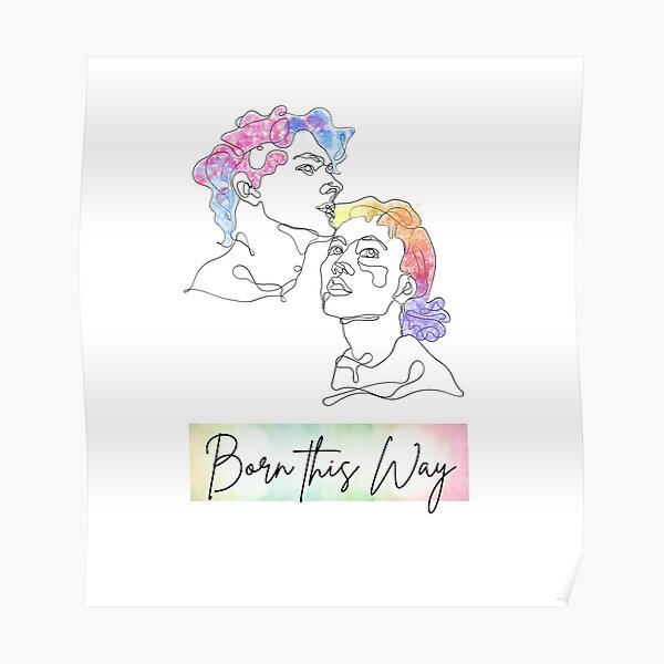 "Born this Way - Pride Collection" Poster for Sale by All-One-Shop ...