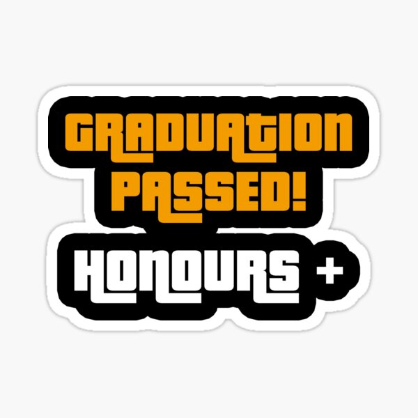 "Graduation Passed! Honours+, Funny Graduation Graphic" Sticker for ...