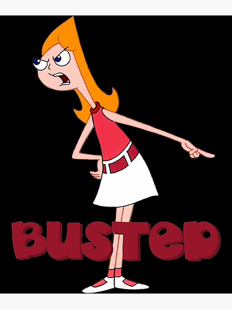"Phineas And Ferb Candace Busted" Poster for Sale by canerosoria ...