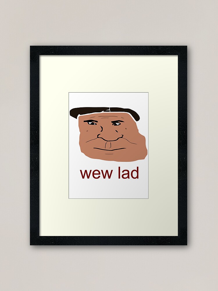 "wew lad - Text" Framed Art Print for Sale by crashin | Redbubble