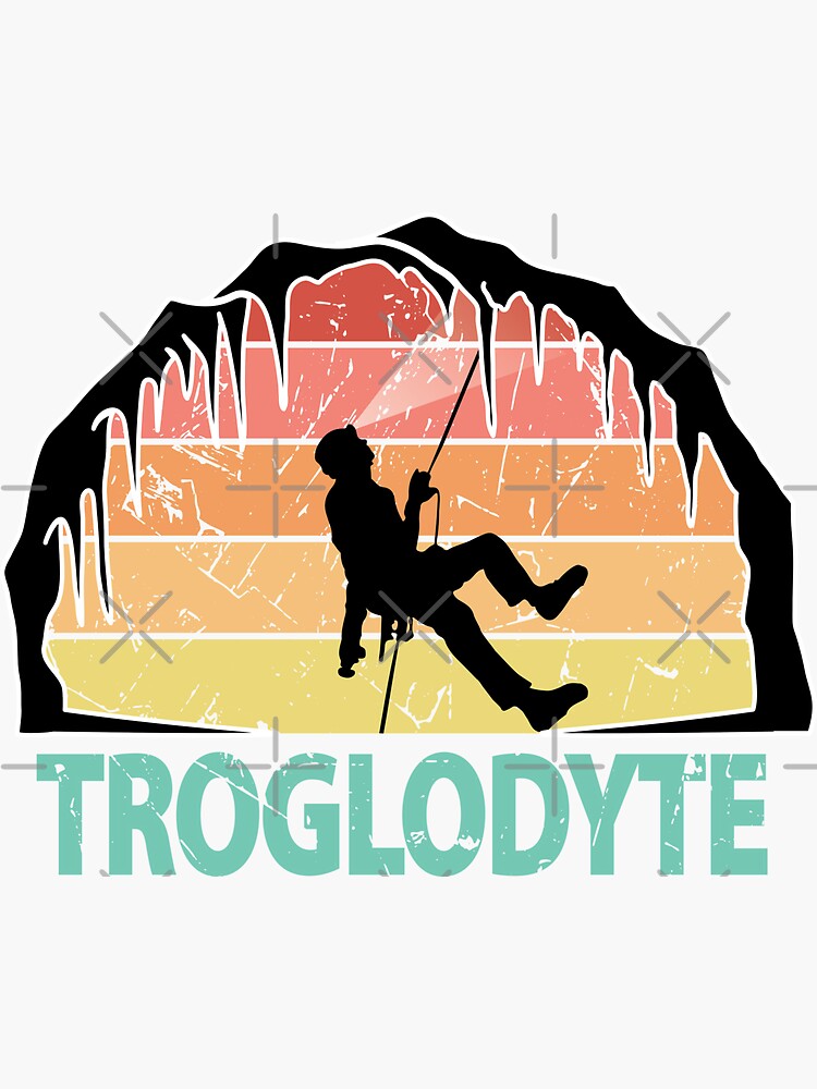 "Troglodyte - Cave Dweller - Funny Caver Spelunking Speleology" Sticker ...