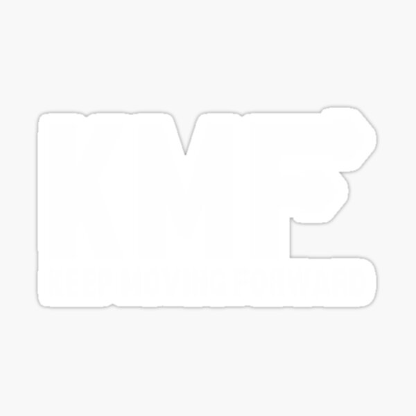 "KMF - Keep Moving Forward - motivational advice and quote - black and ...