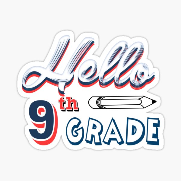 "Hello nineth grade" Sticker for Sale by SmilingTees | Redbubble