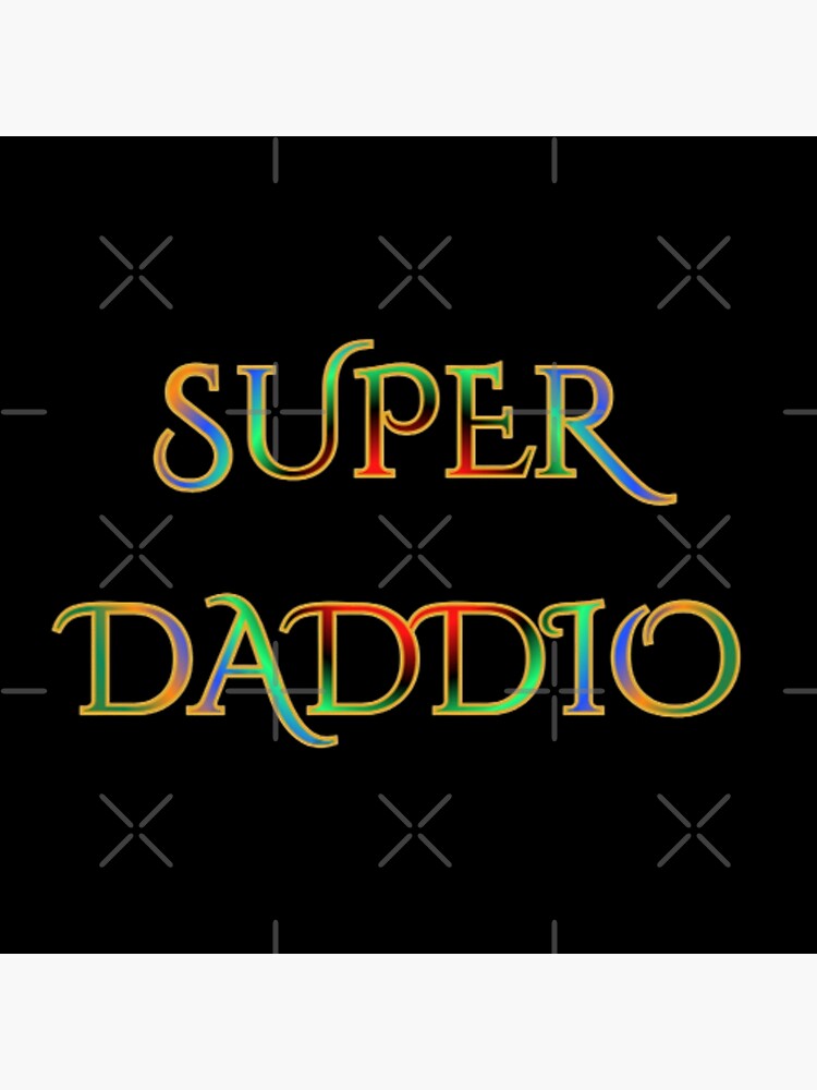 "Super Daddio" Poster for Sale by ibrahimsn | Redbubble